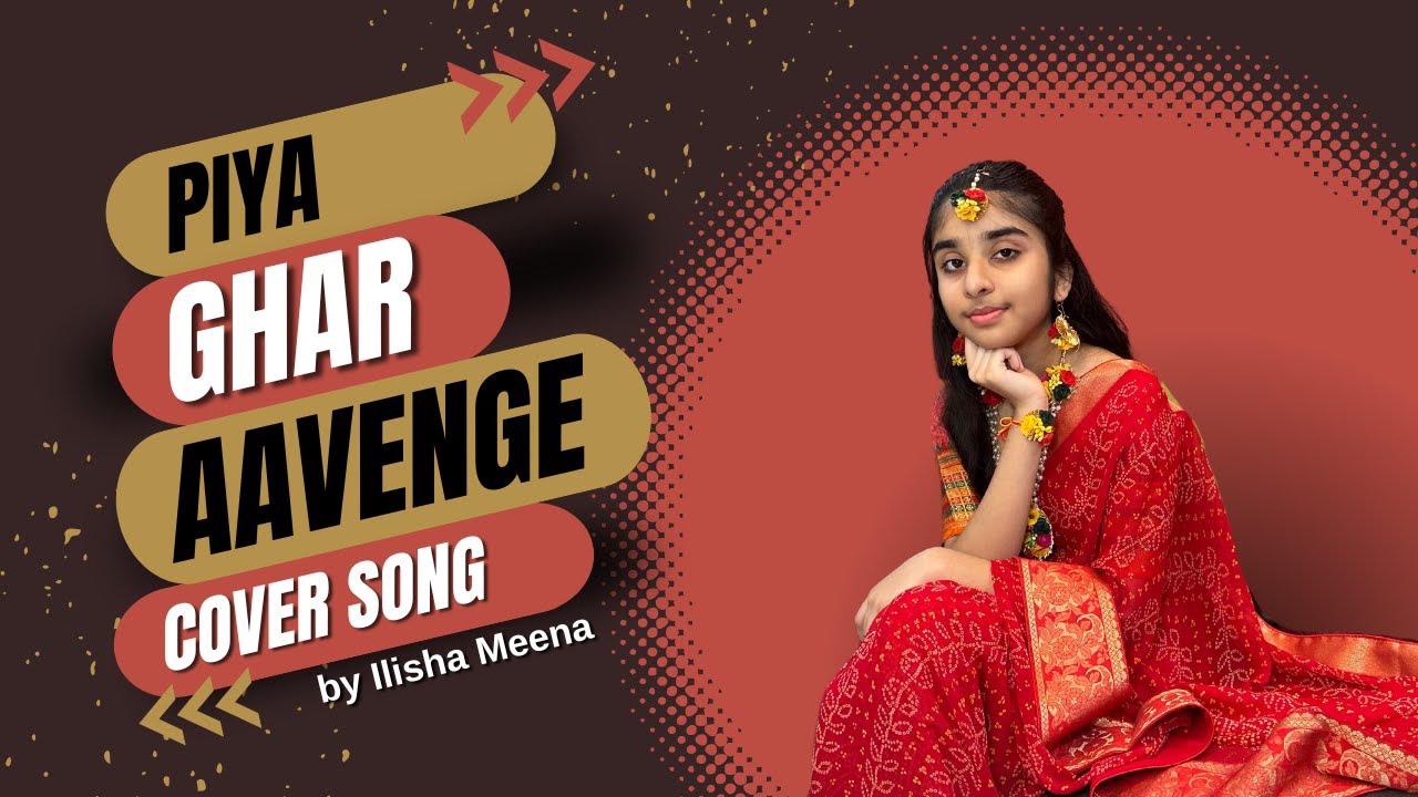 Piya Ghar Aavenge - Female version cover song by Ilisha - YouTube