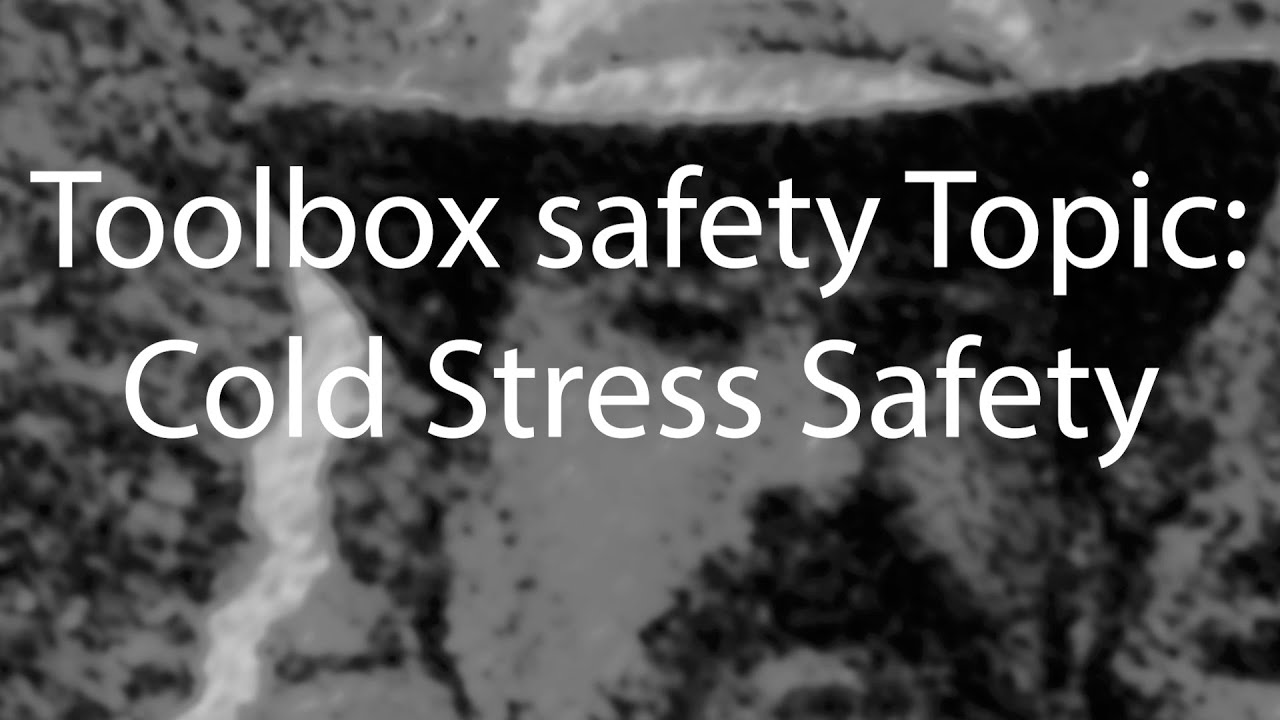 Toolbox Safety Topic Cold Stress Injuries - YouTube