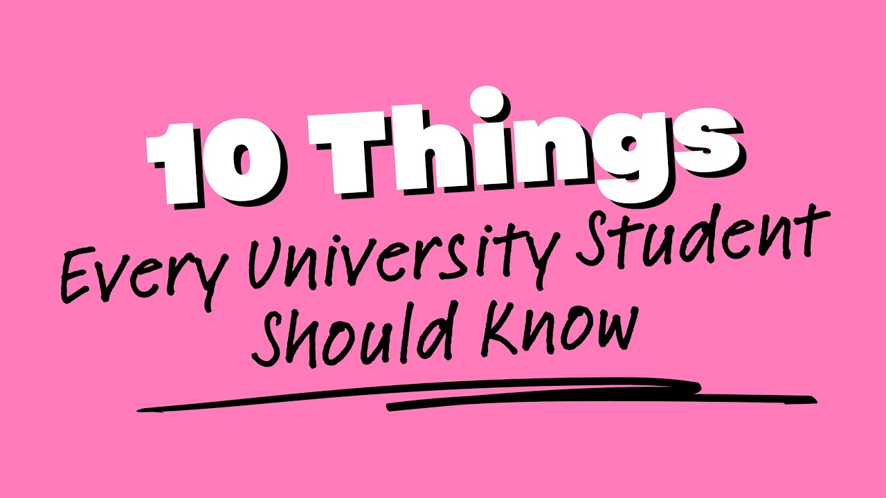 10 Things Every University Student Should Know - YouTube
