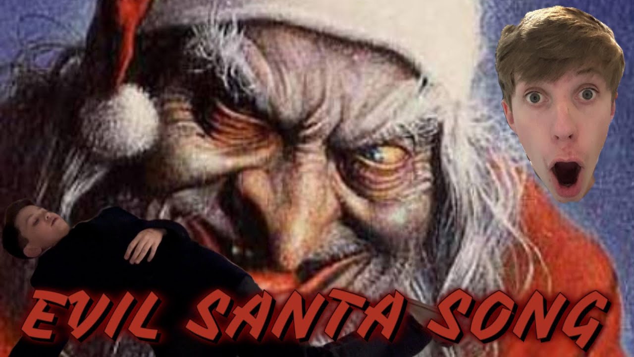 THE EVIL SANTA CHRISTMAS SONG - YouTube
