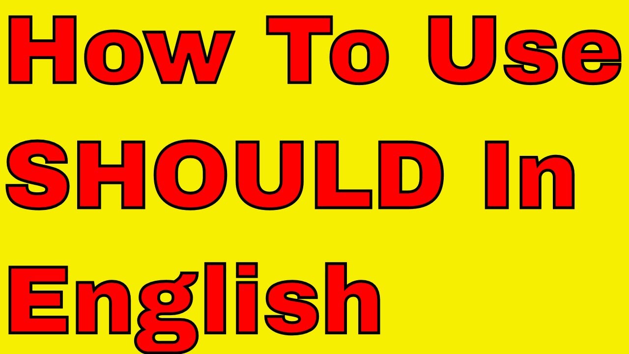 How To Use SHOULD In English Through Skype Online! - YouTube