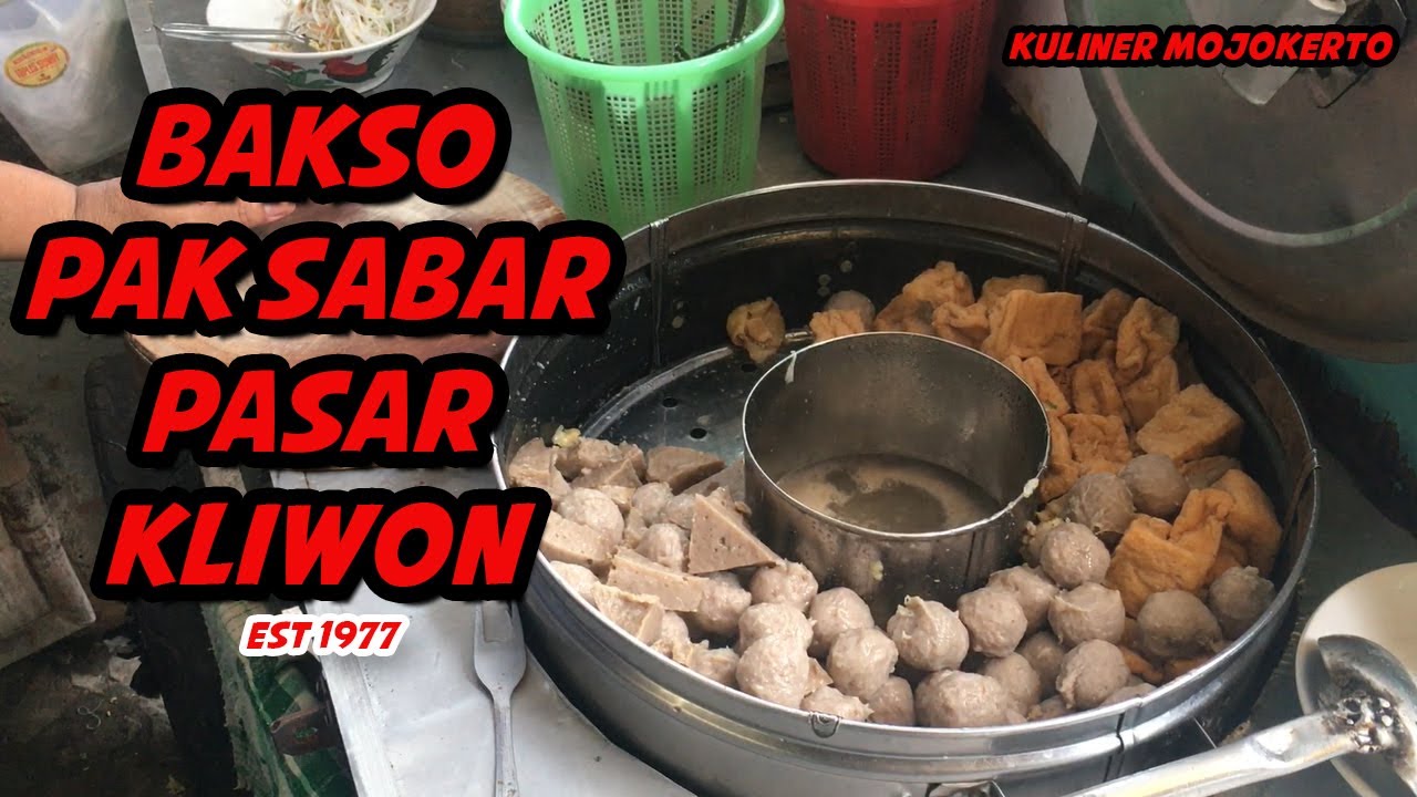 BAKSO PAK SABAR PASAR KLIWON | KULINER DI MOJOKERTO - YouTube