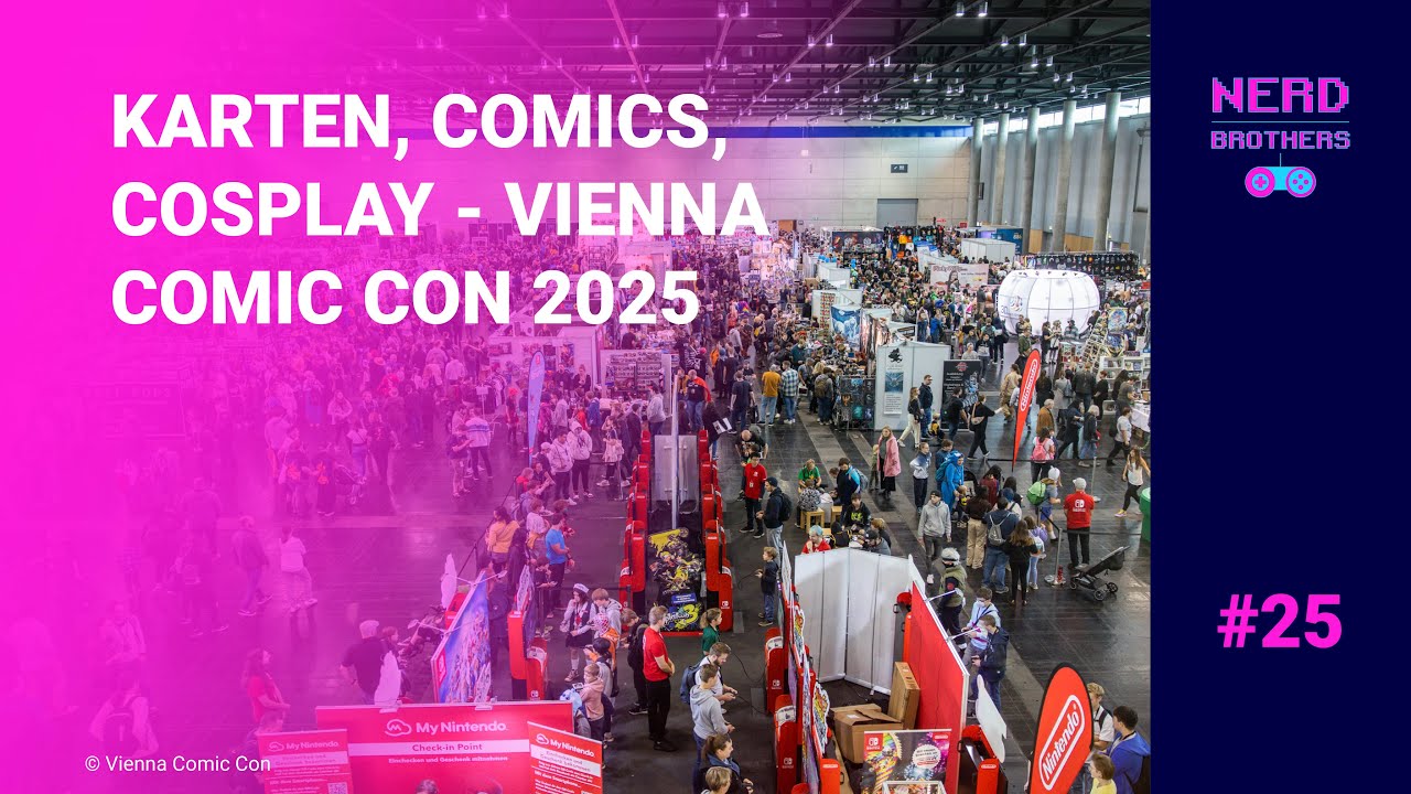 Karten, Comics, Cosplay - Vienna Comic Con 2025 - Nerdbrothers #25 ...