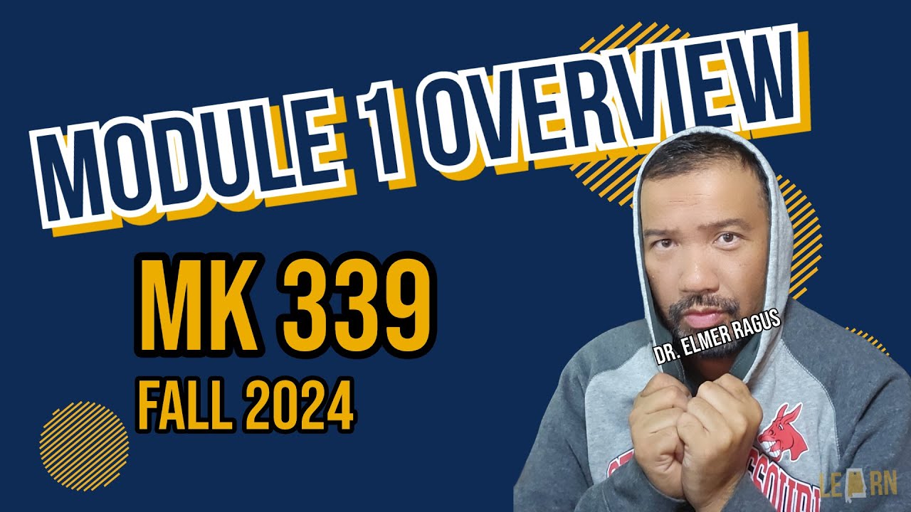 Module 1 Overview | MK 339 | Fall 2024 - YouTube