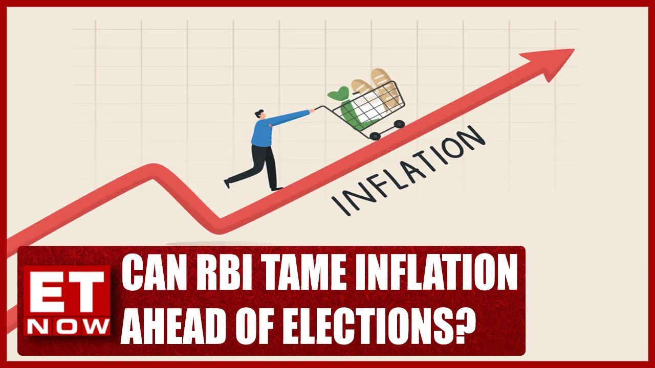 Inflation At 4th Month High: Can RBI Tame Inflation Ahead Of Elections ...