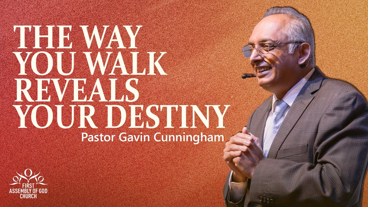THE WAY YOU WALK REVEALS YOUR DESTINY | Rev Gavin Cunningham - YouTube