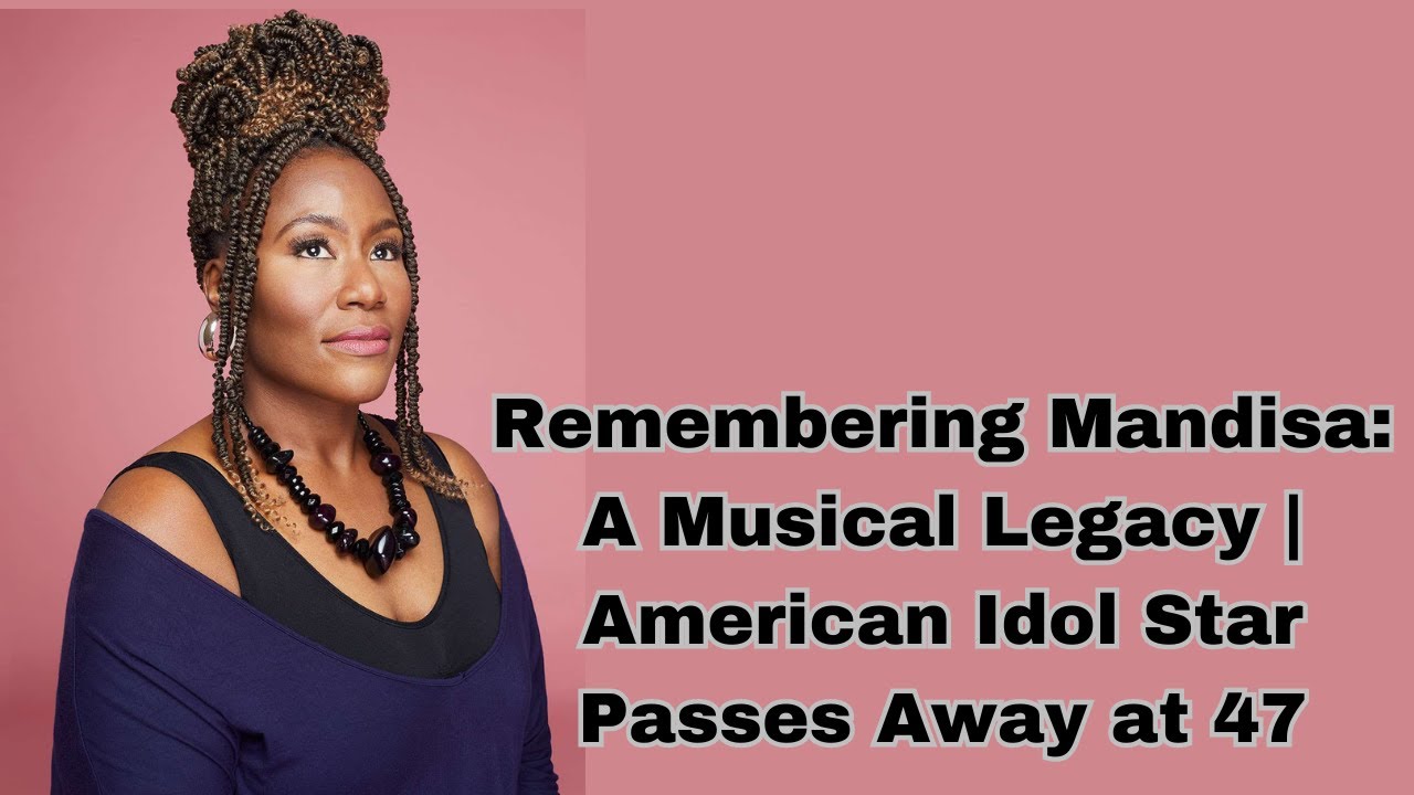 Remembering Mandisa: A Musical Legacy | American Idol Star Passes Away at 47 #mandisa - YouTube