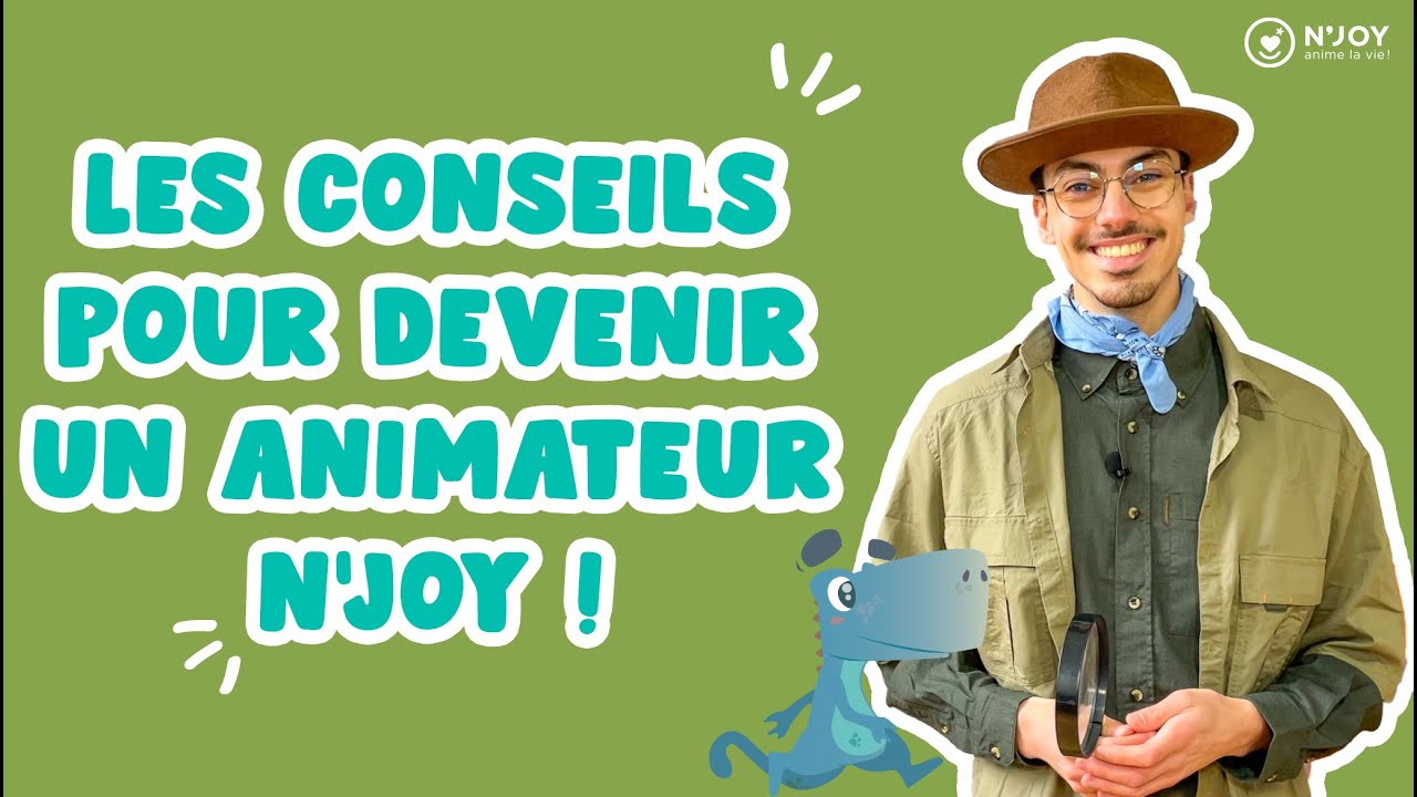 Les conseils pour devenir un animateur N'JOY ! - YouTube