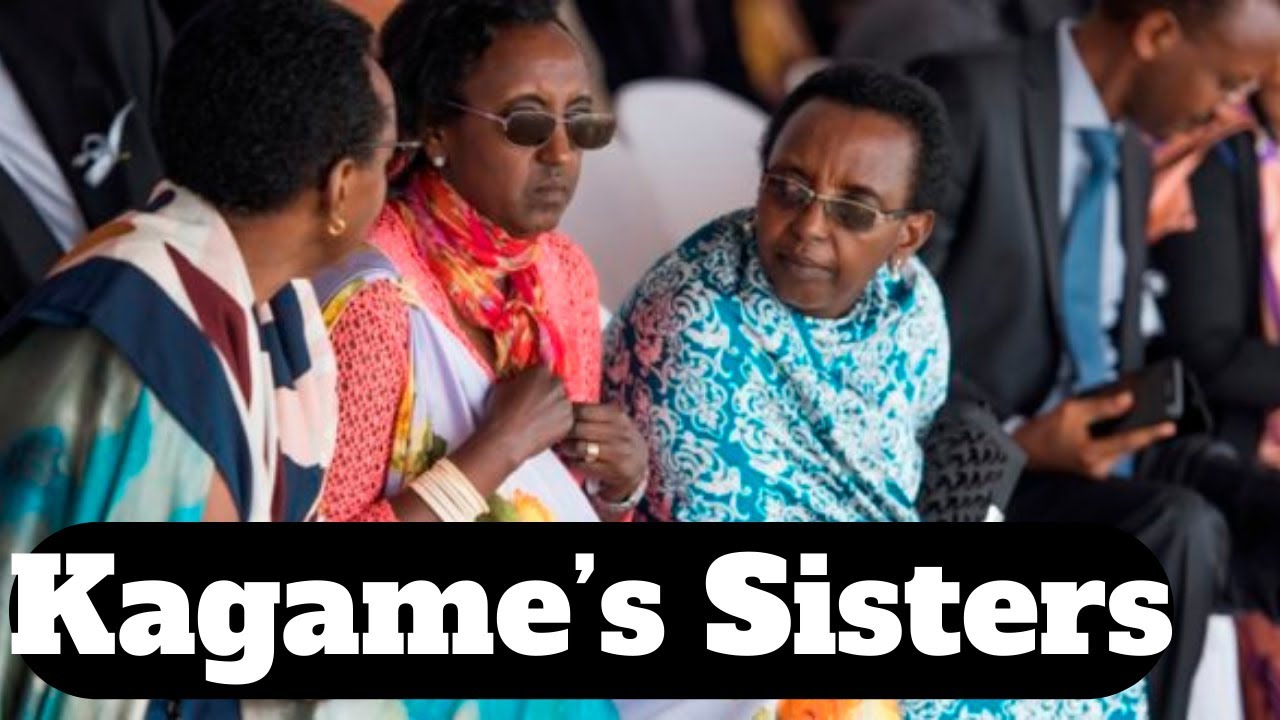 Kagame's Sisters: The Lesser-Known Figures in Rwanda. - YouTube