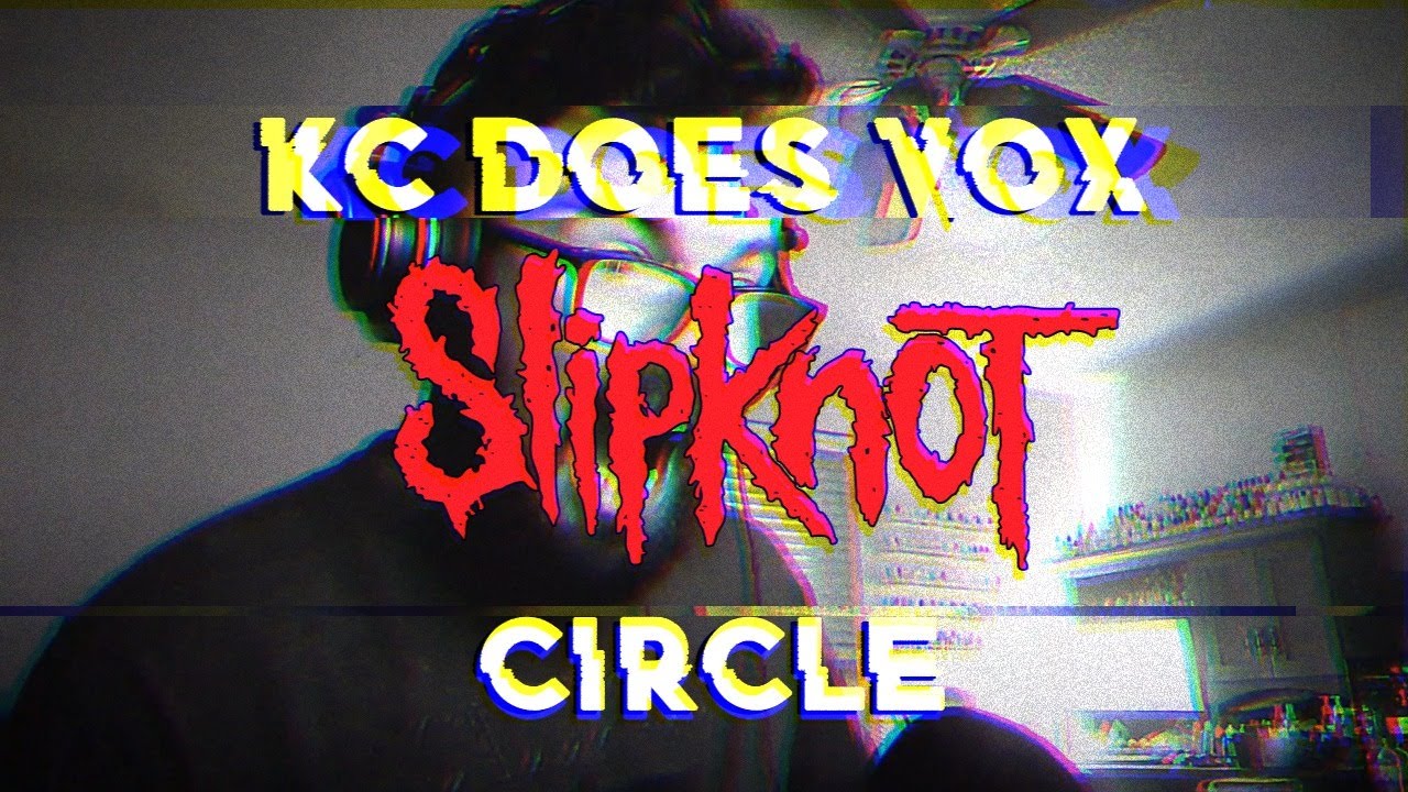 Slipknot - "Circle" | KCdoesVOX Vocal Cover (Dedicated to Dad) - YouTube