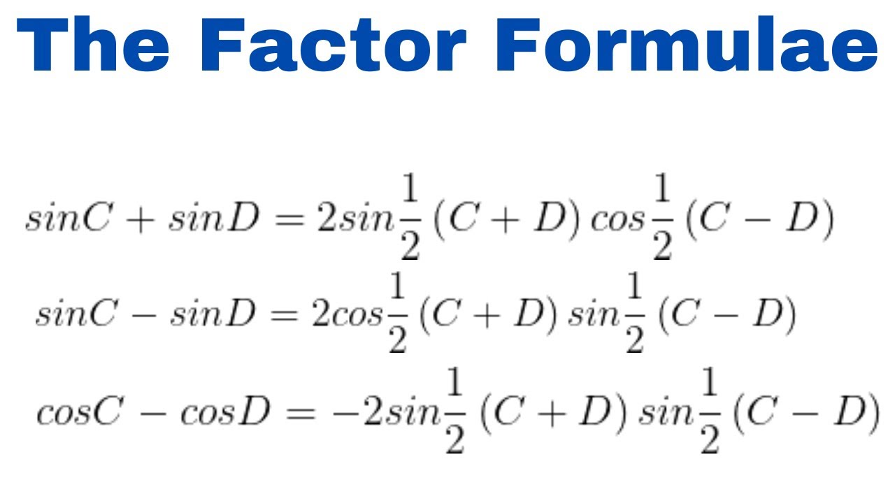  Factor Formulae In Trigonometry I Applications And Examples