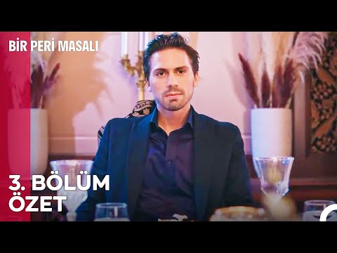 Bir Peri Masalı 3. Bölüm Özet
