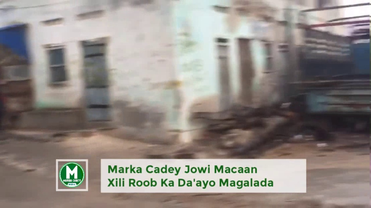 Marka Cadey Jowi Macaan Xili Roob Uu Da'ayo Magaalada Allow Ku Dhowr ...