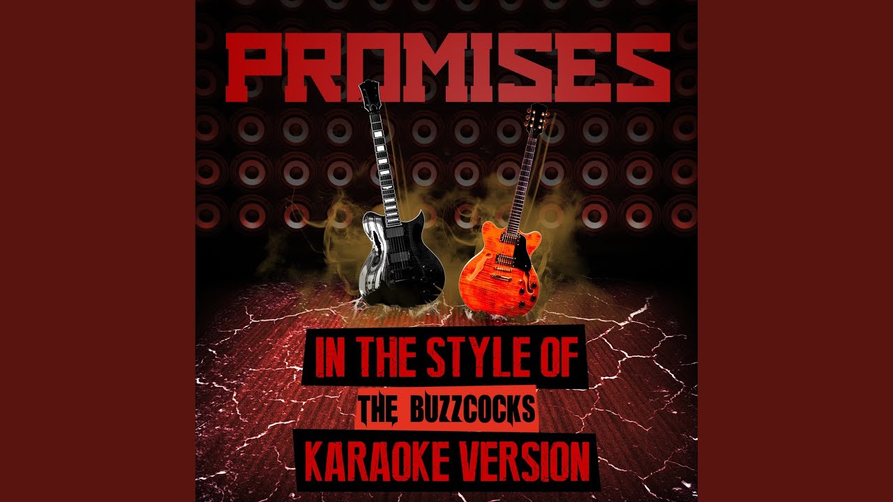 Promises (In the Style of the Buzzcocks) (Karaoke Version) - YouTube
