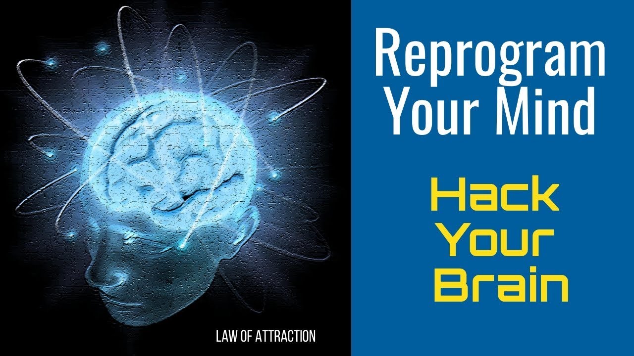 🧠 Brain Hack 🧠| How To Positively Reprogram Your Mind | Law Of Attraction - YouTube