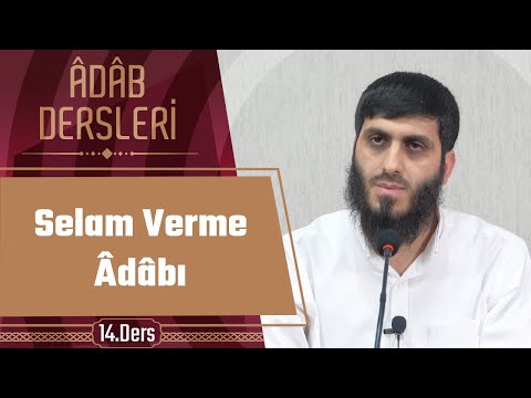 Selam Verme Âdâbı | Âdâb Dersleri 14.Ders | Muhammed Ceyhan Hoca