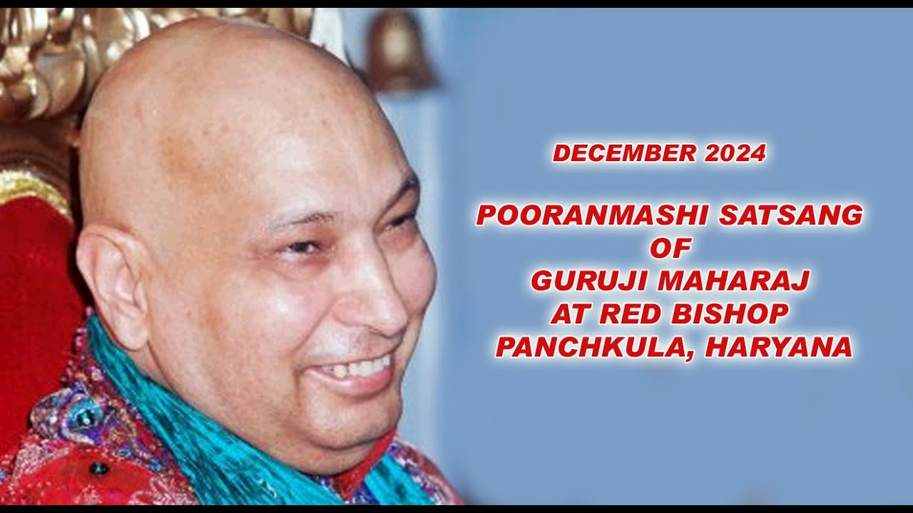 DECEMBER 2024 POORANMASHI SATSANG of GURUJI MAHARAJ at RED BISHOP ...