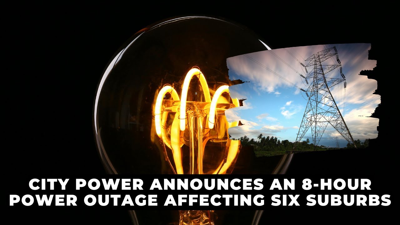City Power announces an 8-hour power outage affecting six suburbs ...