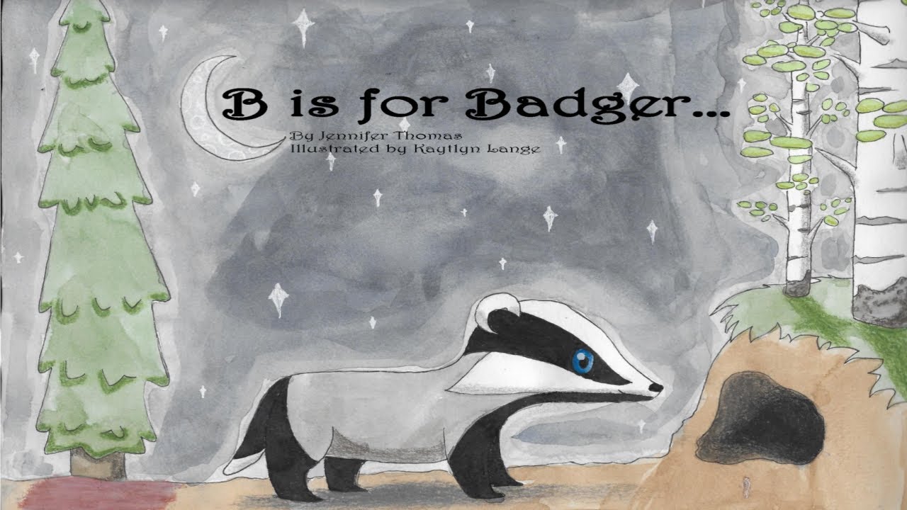 B IS FOR BADGER BY JENNIFER THOMAS | CHILDREN'S BOOK READ ALOUD - YouTube