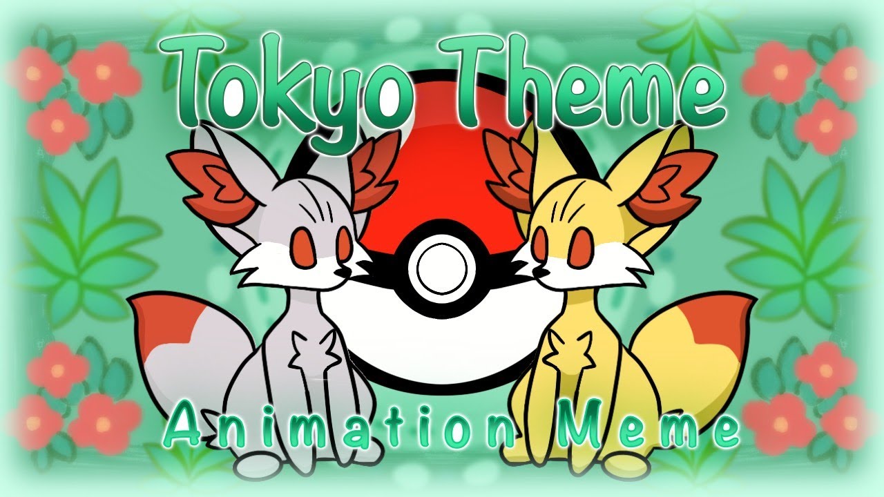 Tokyo Theme | Animation Meme ft. Fennekin ♡ - YouTube
