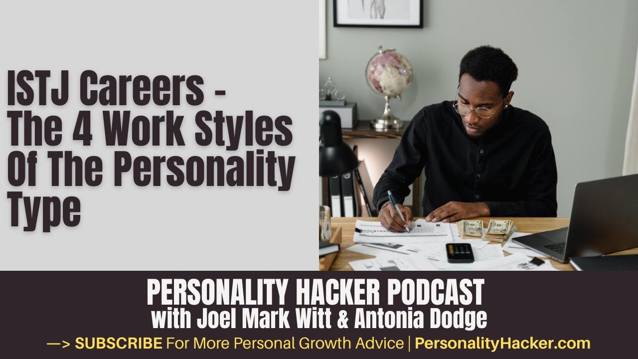 ISTJ Careers - 4 Work Styles Of The Personality Type| Audio Ep 476 ...