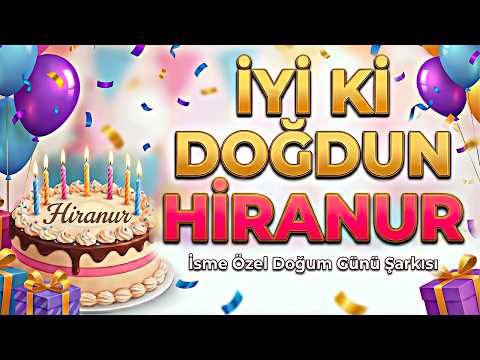 İyi Ki Doğdun HİRANUR 🎈 Doğum Günün Kutlu Olsun (Mutlu Yıllar Sana)