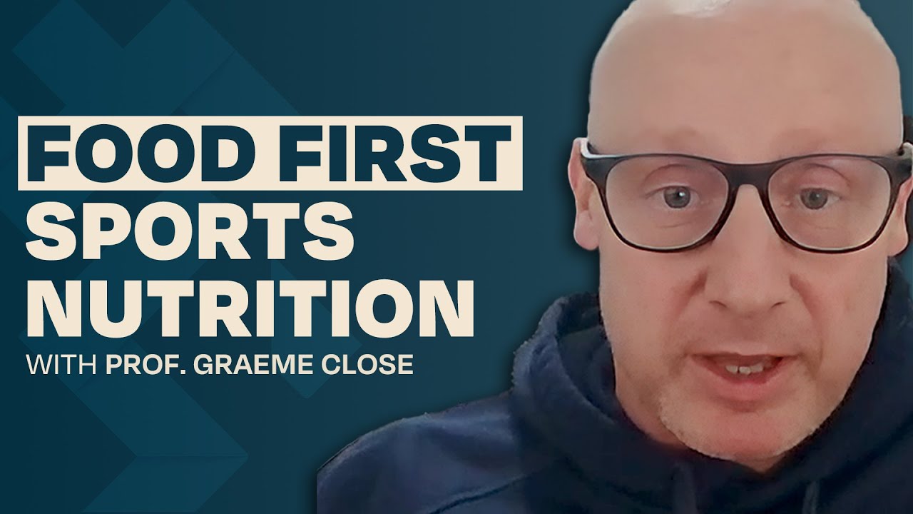 Food First Approach in Sports Nutrition with Prof. Graeme Close - YouTube