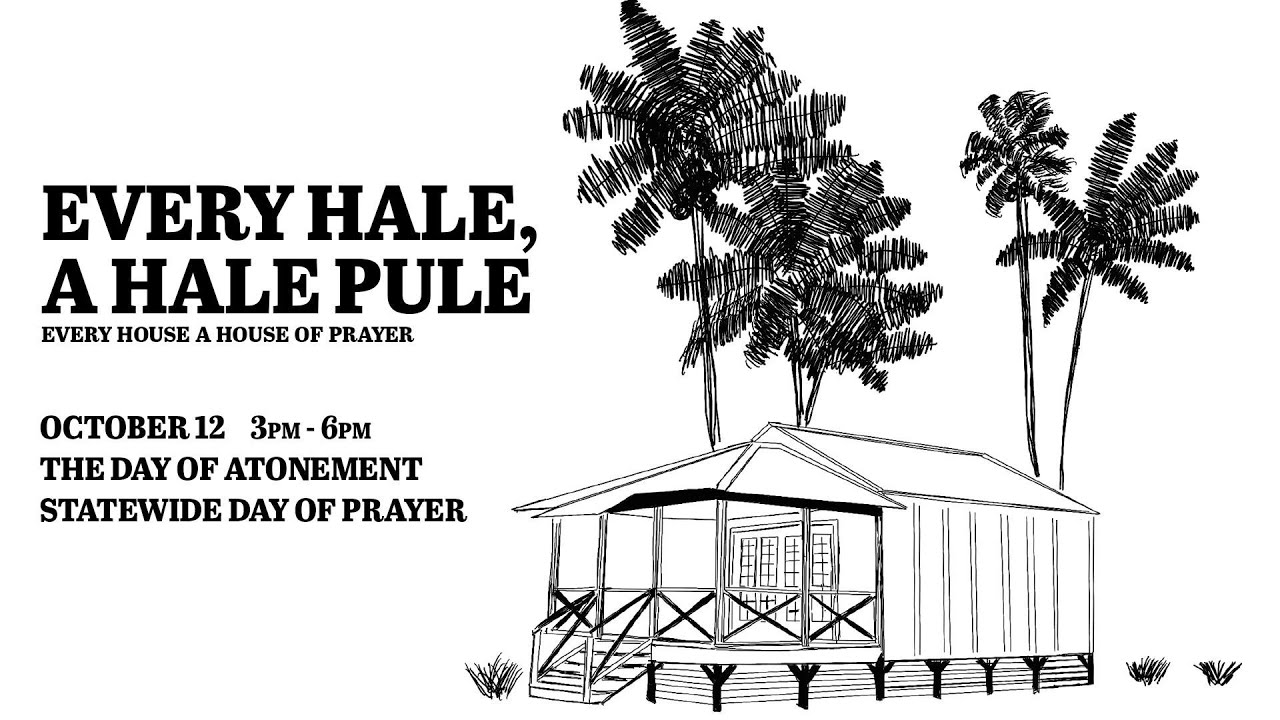 Call for Prayer Oct 12. Every Hale, a Hale Pule - YouTube