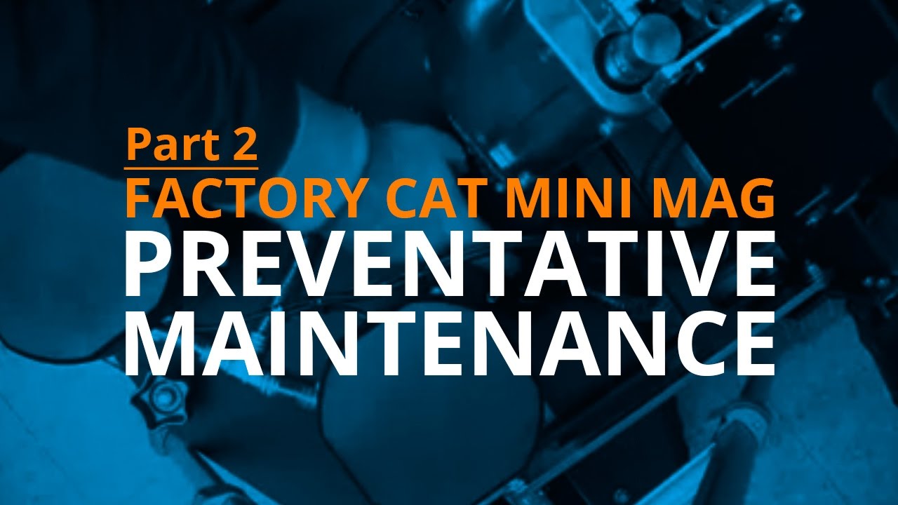 Factory Cat Mini - Mag Preventative Maintenance (Part 2 of 2) - YouTube