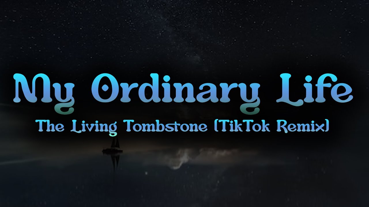 My Ordinary Life - The Living Tombstone - TikTok Remix [ Slowed ...
