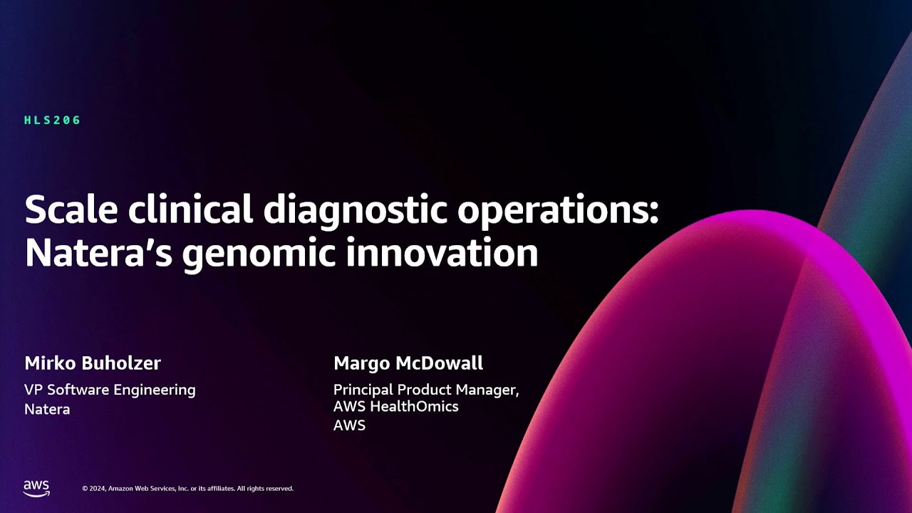 AWS re:Invent 2024 - Scale clinical diagnostic operations: Natera's genomic innovation (HLS206 ...
