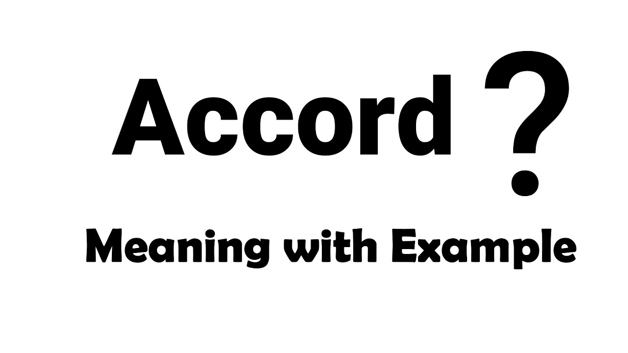 Accord Meaning Example Definition | EWM-English Word Meaning - YouTube