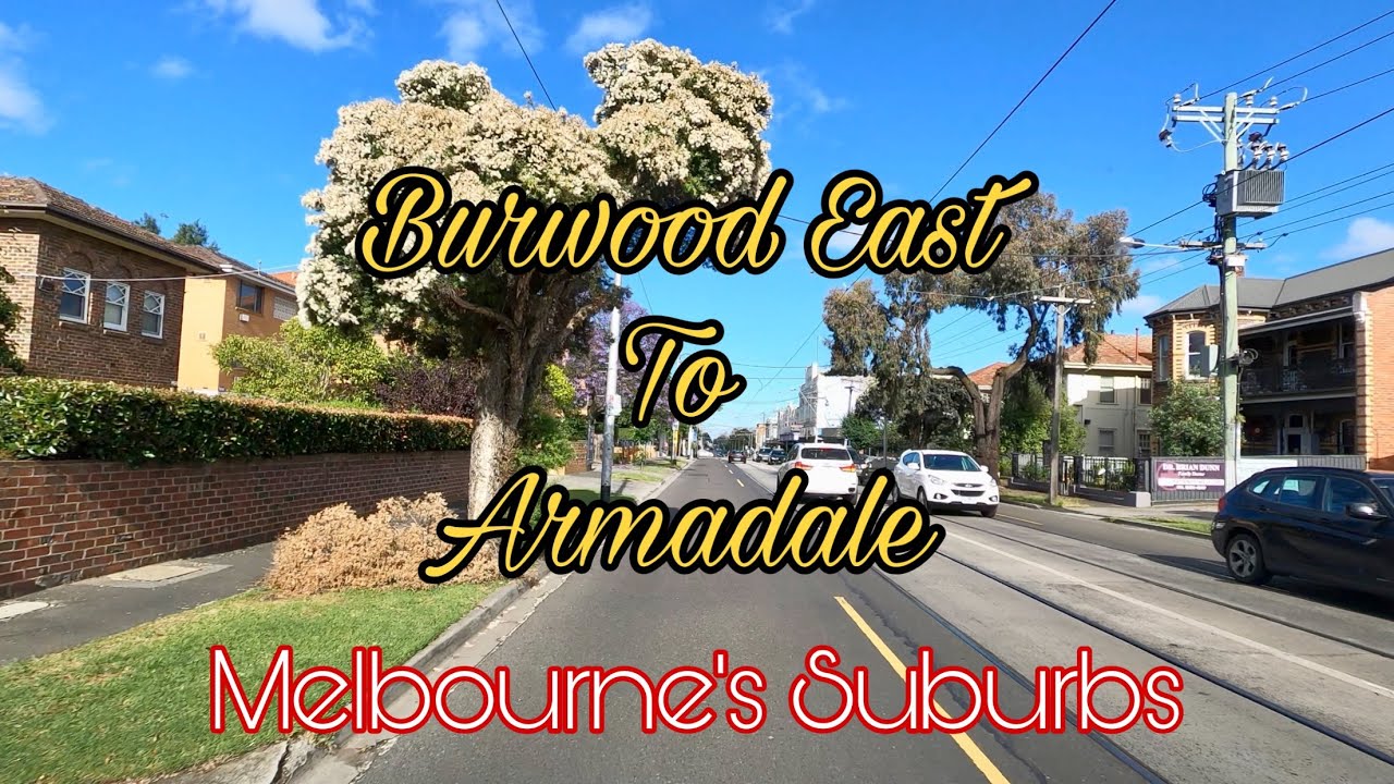 Burwood East to Armadale VIC | Melbourne's Suburbs | Road View ...