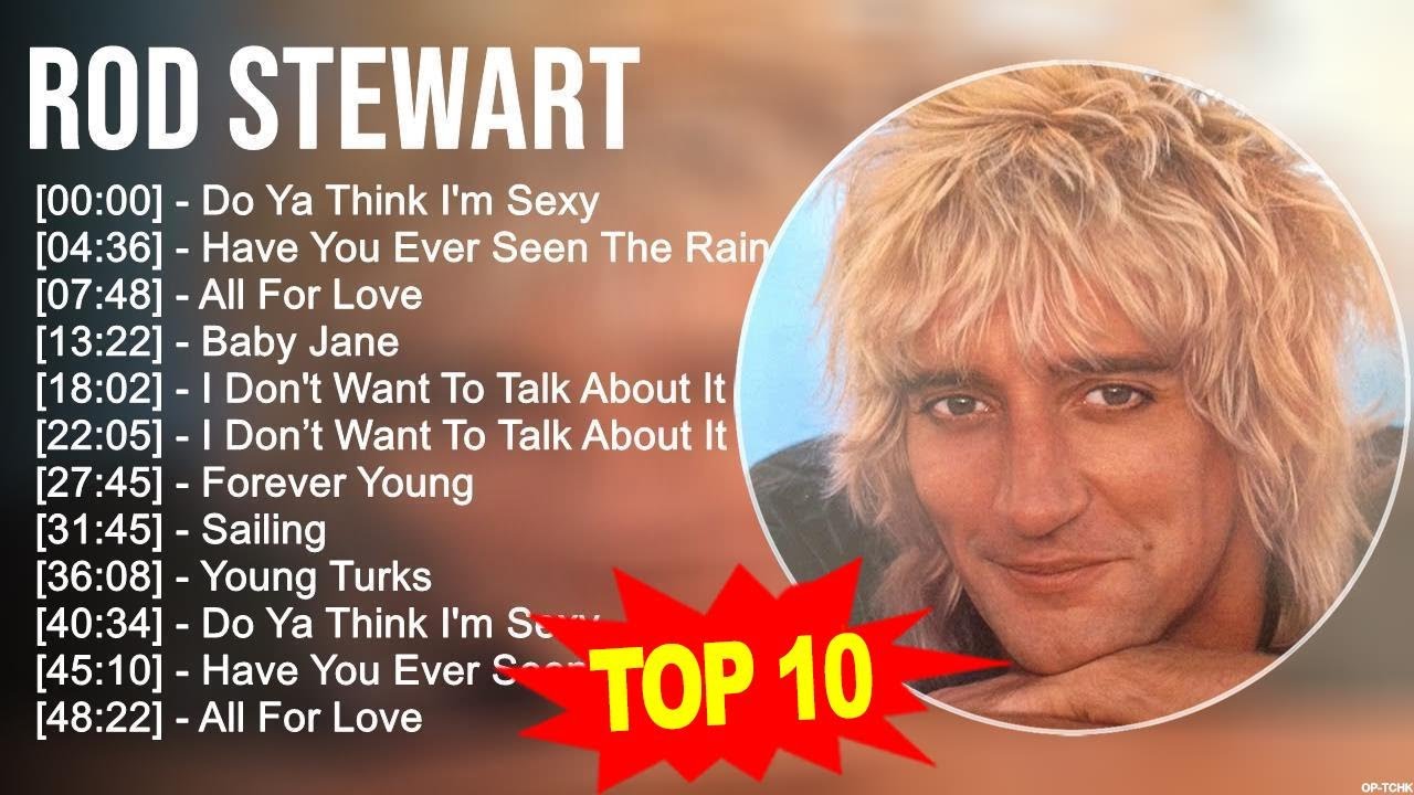 Rod Stewart Greatest Hits 💚 Top 10 Rod Stewart Songs 💚 70s 80s 90s ...