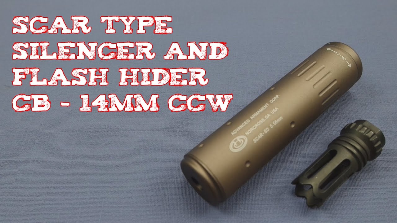 (Review) SCAR Type QD Silencer and Flash Hider ( CB - 14mm CCW ) - YouTube