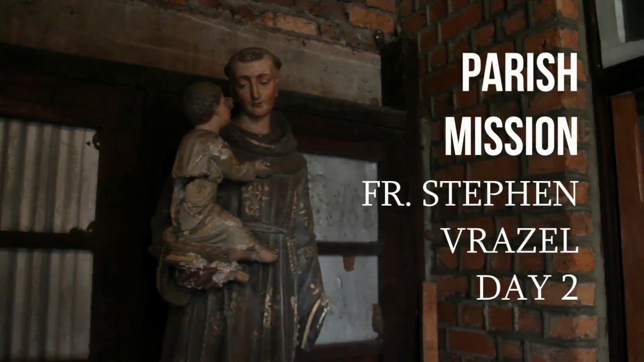 Parish Mission with Fr. Stephen Vrazel - Day 2 - YouTube