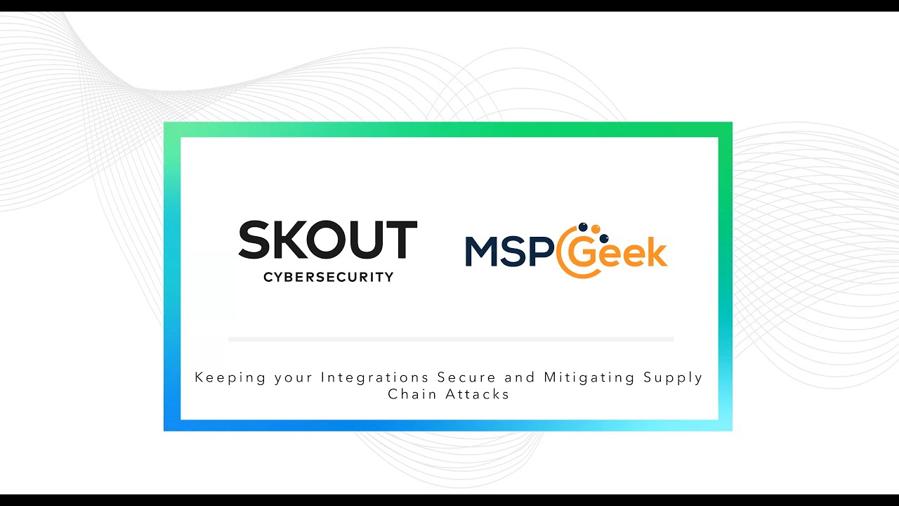 [GeekCast] Episode 13 - Skout CyberSecurity - Integrations Security and ...