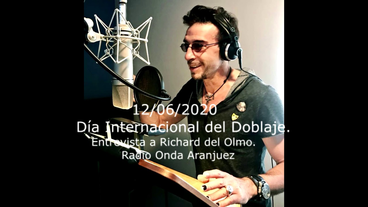 Día Internacional del Doblaje. Entrevista a Richard del Olmo. - YouTube