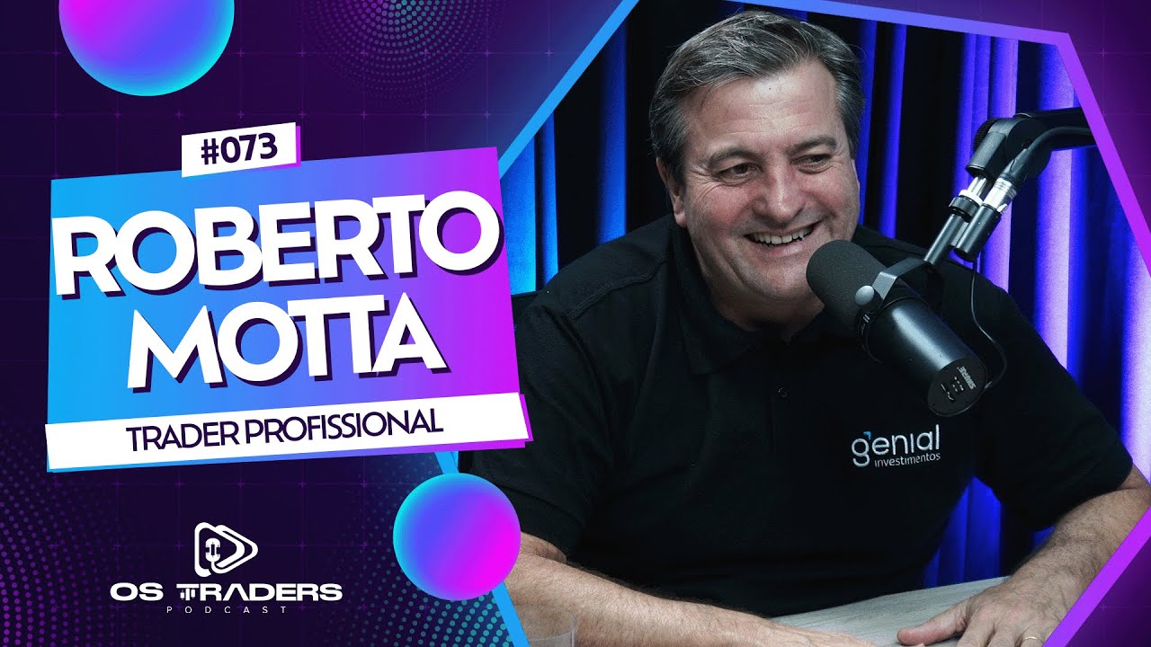 ROBERTO MOTTA | OS TRADERS PODCAST #73 - YouTube