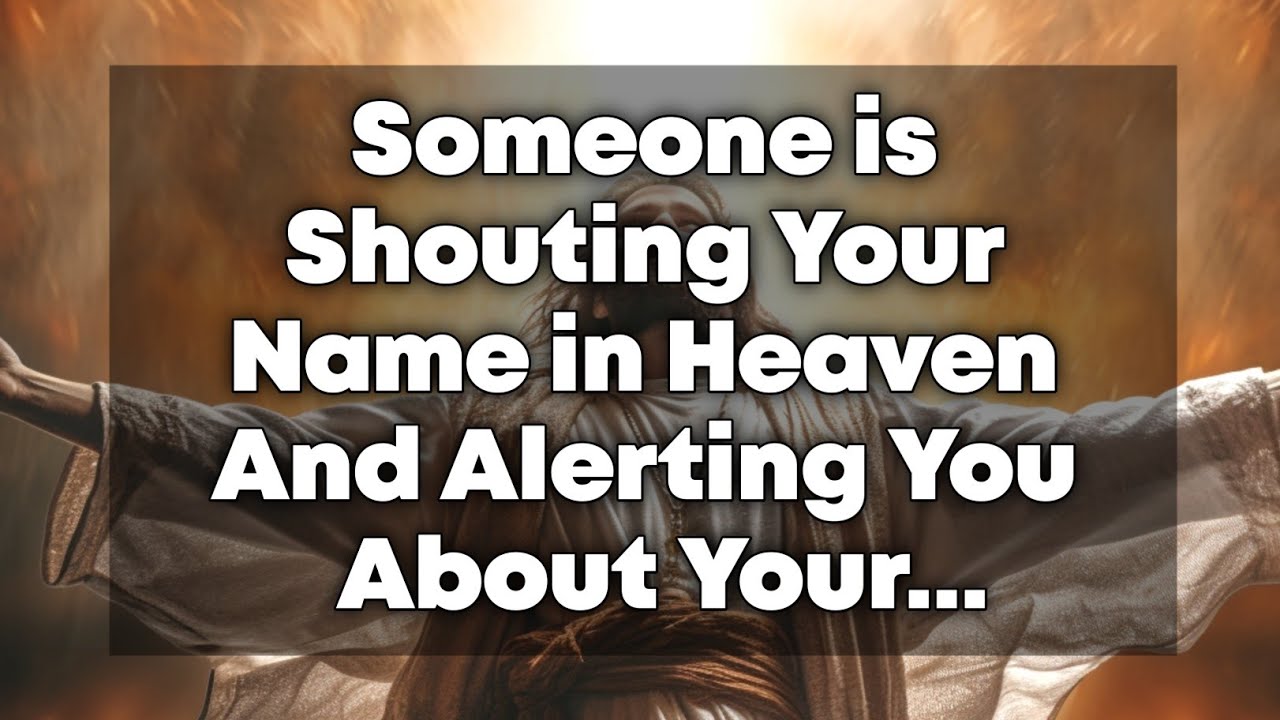 God's message for you💌someone is shouting your name in Heaven and ...