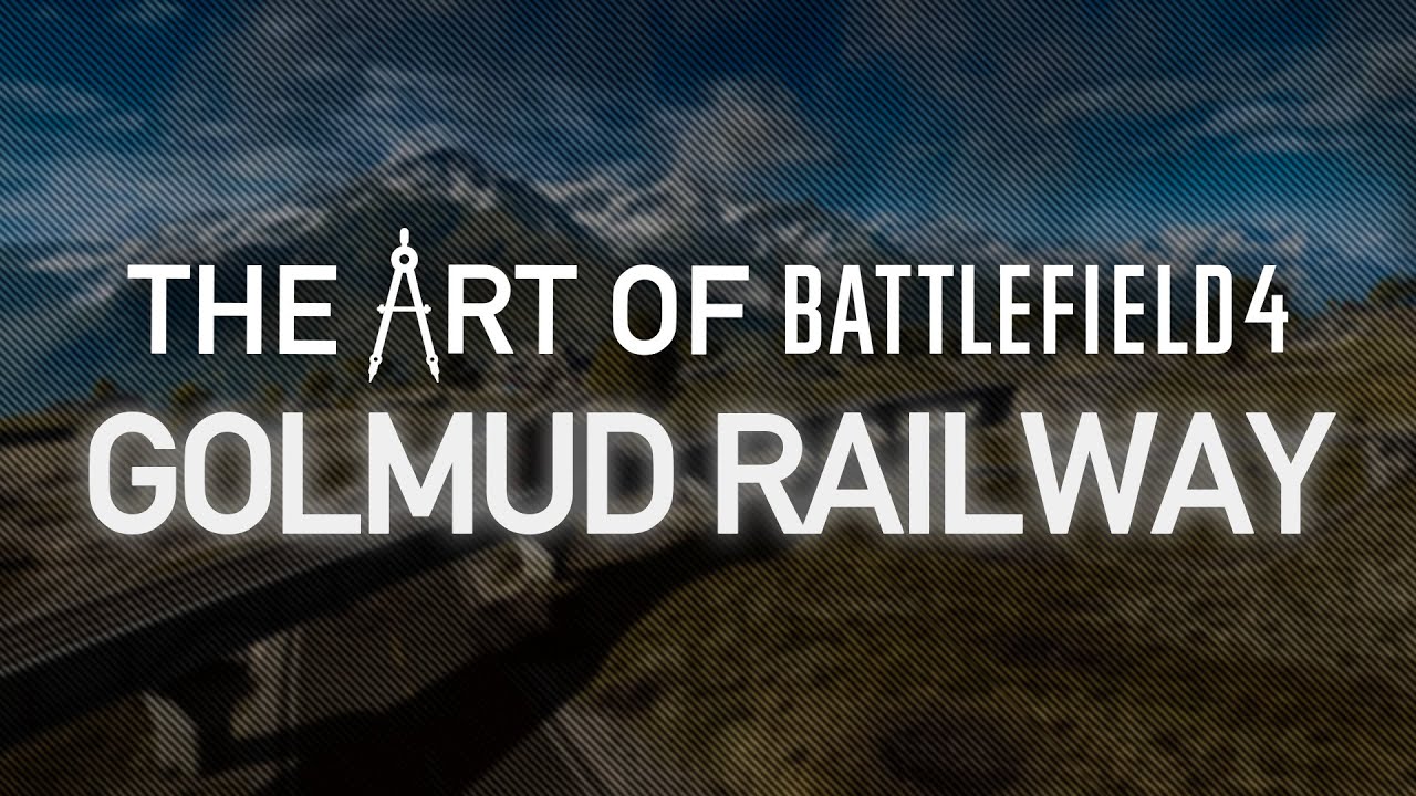 Golmud Railway | The Art of Battlefield 4 - YouTube