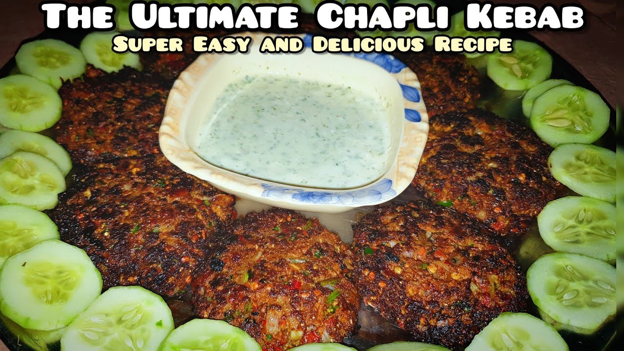 The Ultimate Beef Chapli Kebab Recipe | Easy and Super Delicious Chapli ...