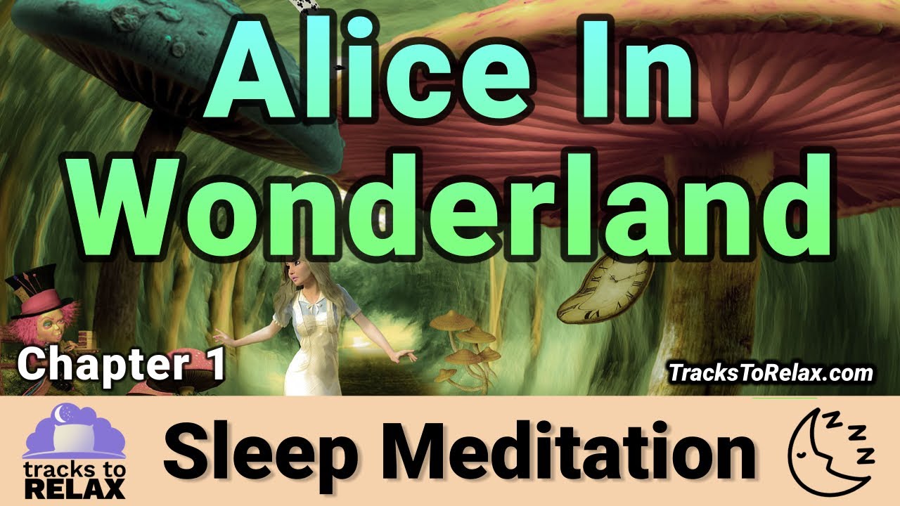 Alice In Wonderland Sleep Meditation (Chapter 1) - YouTube