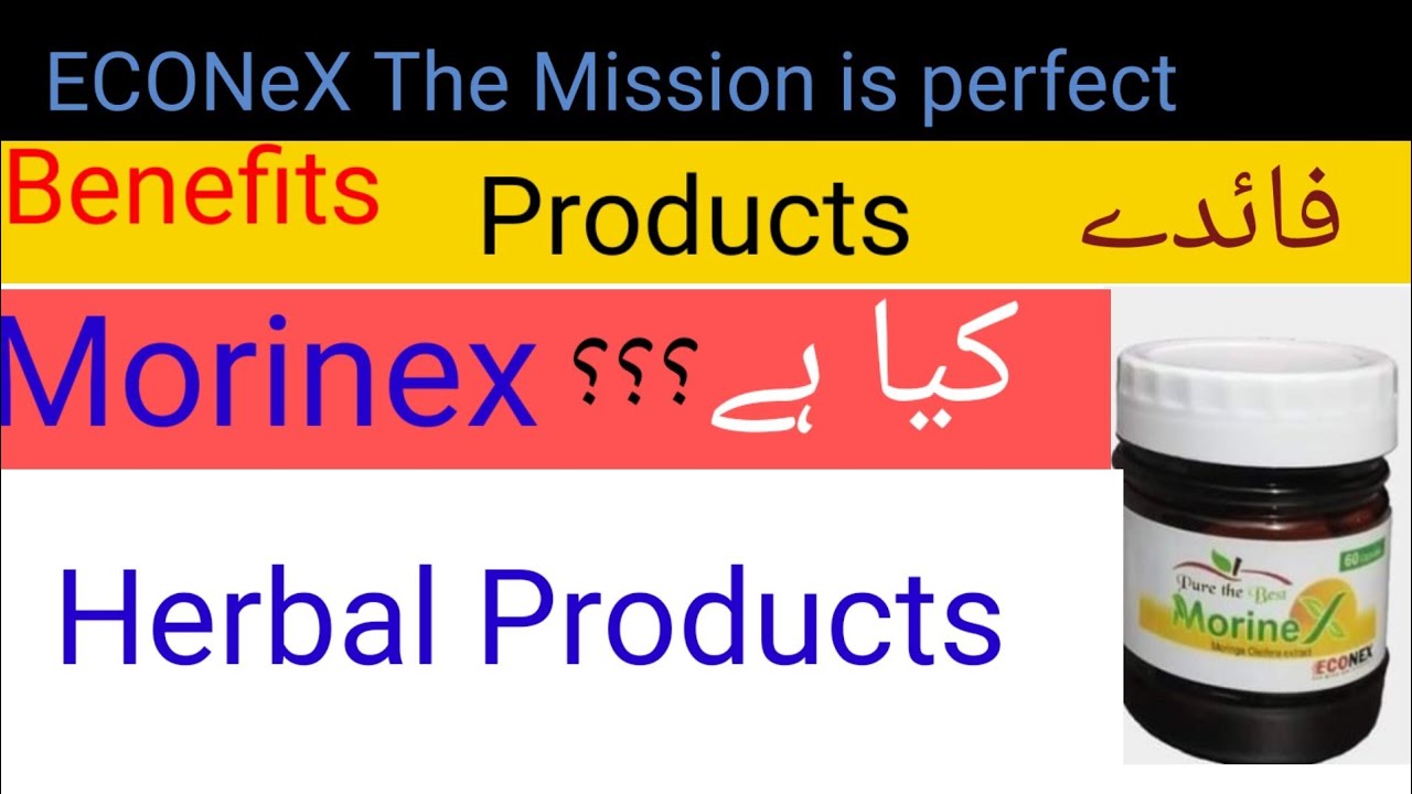 Benefits of ECONeX Products |Morinex| |Moringa tea| |03075198095| RA ...