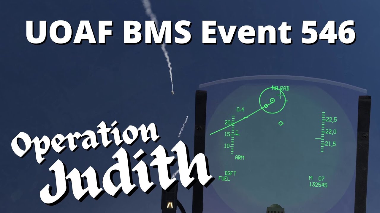 UOAF BMS Event 546 - "Operation Judith" - YouTube