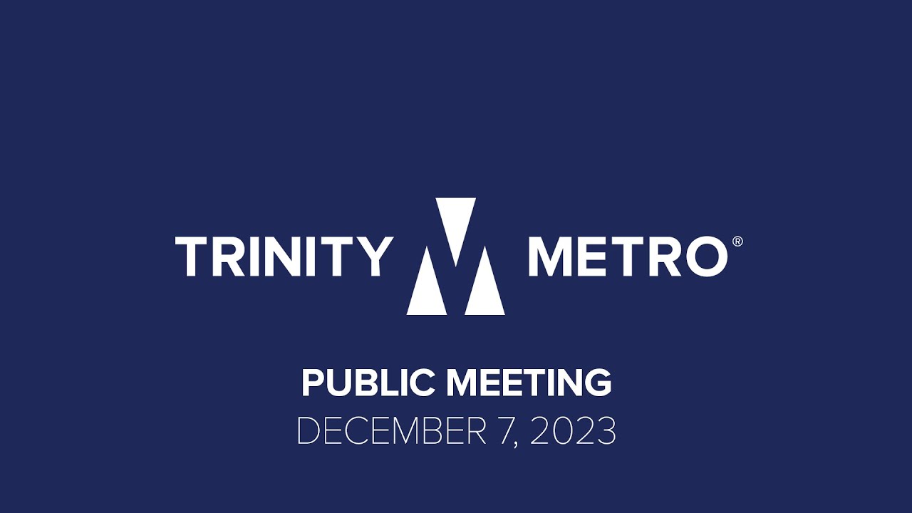 Trinity Metro Public Meeting - Dec. 7, 2023 - YouTube