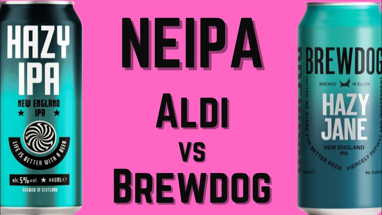 Hazy showdown - Aldi and Brewdog enter the ring. New England IPA taste ...