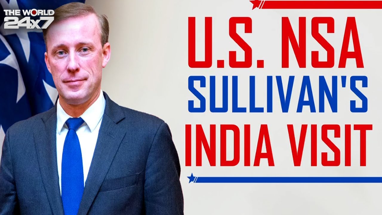 Jake Sullivan India Visit | Jake Sullivan's India Visit: Key Talks On ...