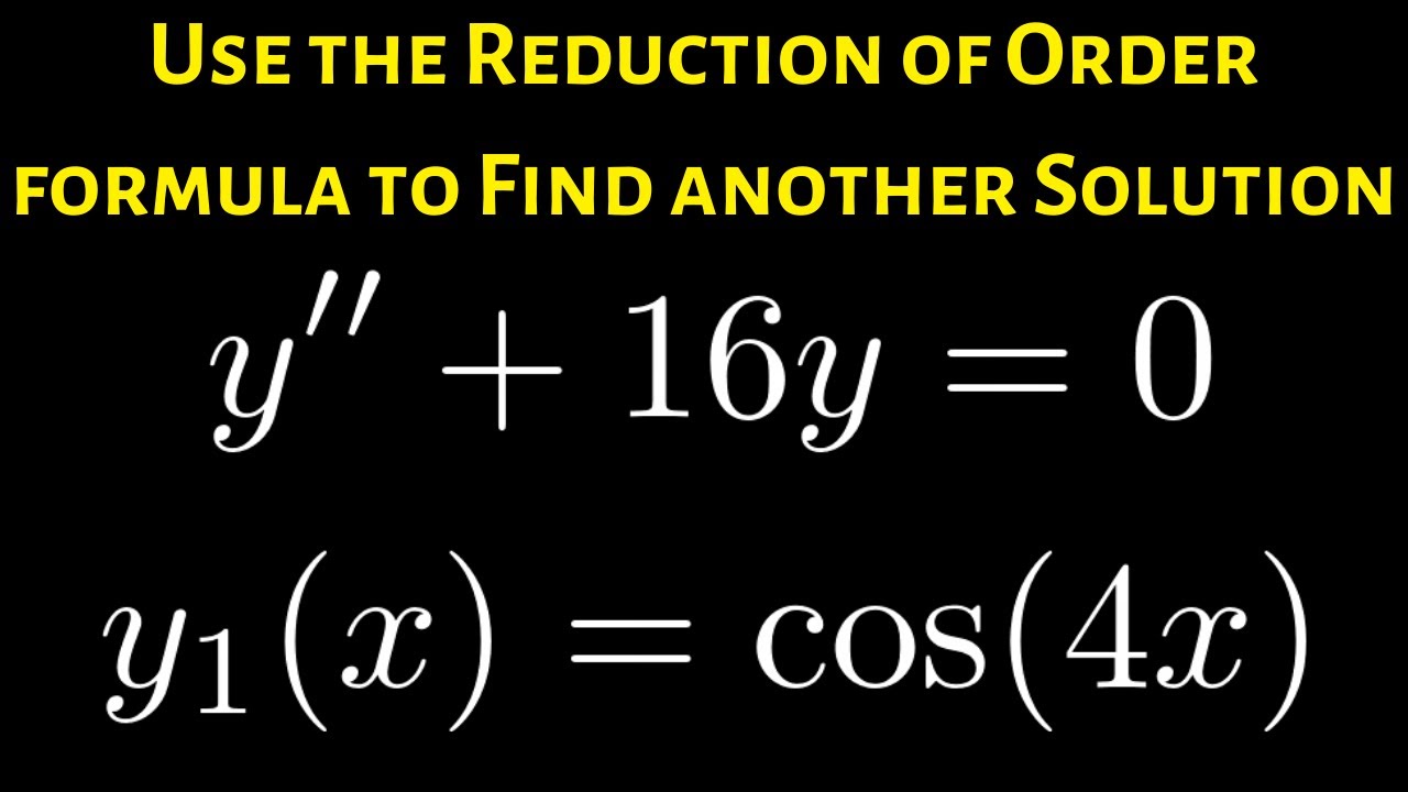 Use The Reduction Of Order Formula To Find Another Solution To Y