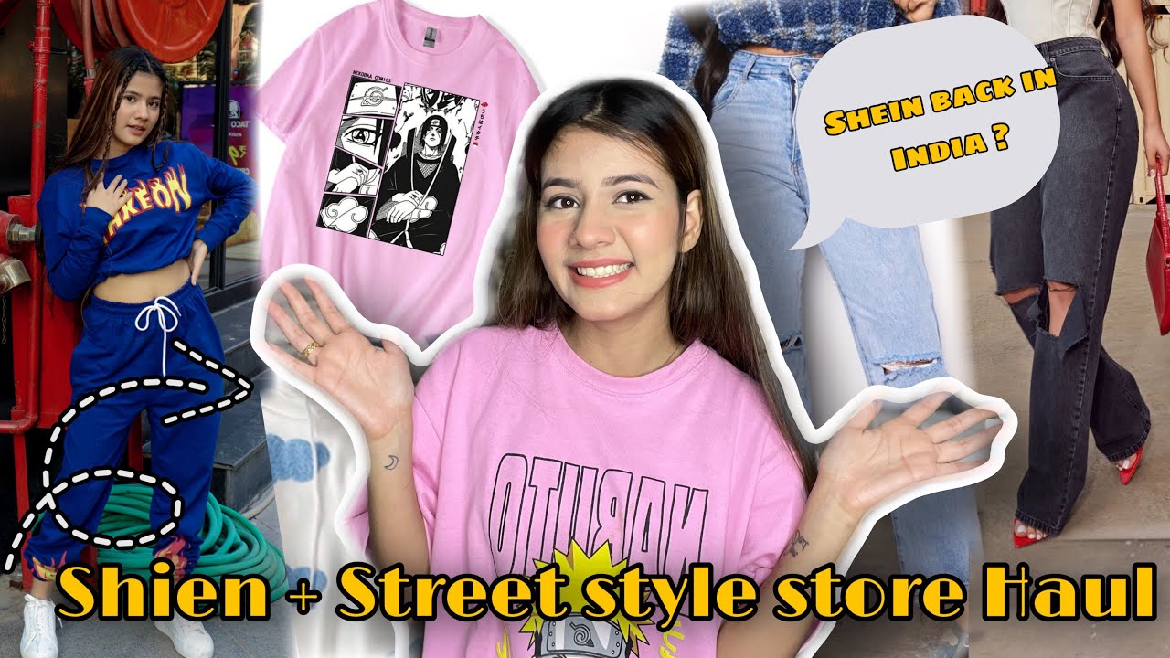 SHIEN + STREET STYLE STORE HAUL 🛍 || *SHEIN BACK IN INDIA ? * || # ...